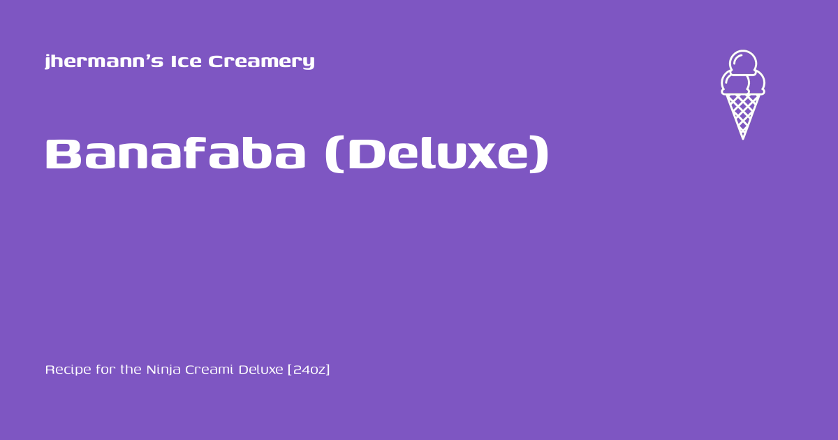 Banafaba (Deluxe) - jhermann's Ice Creamery